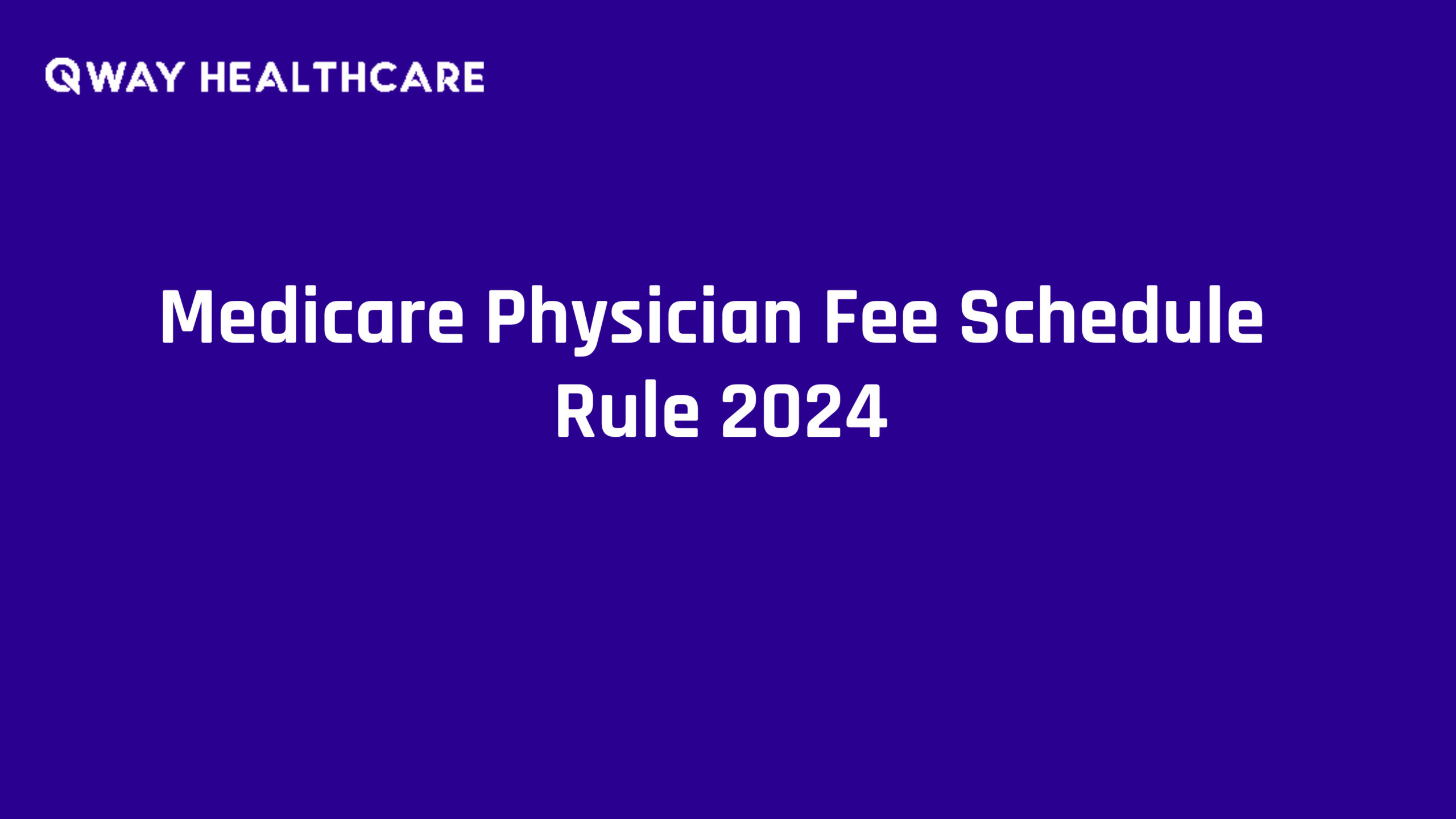 Medicare Physician Fee Schedule Rule 2024 - Qway Healthcare