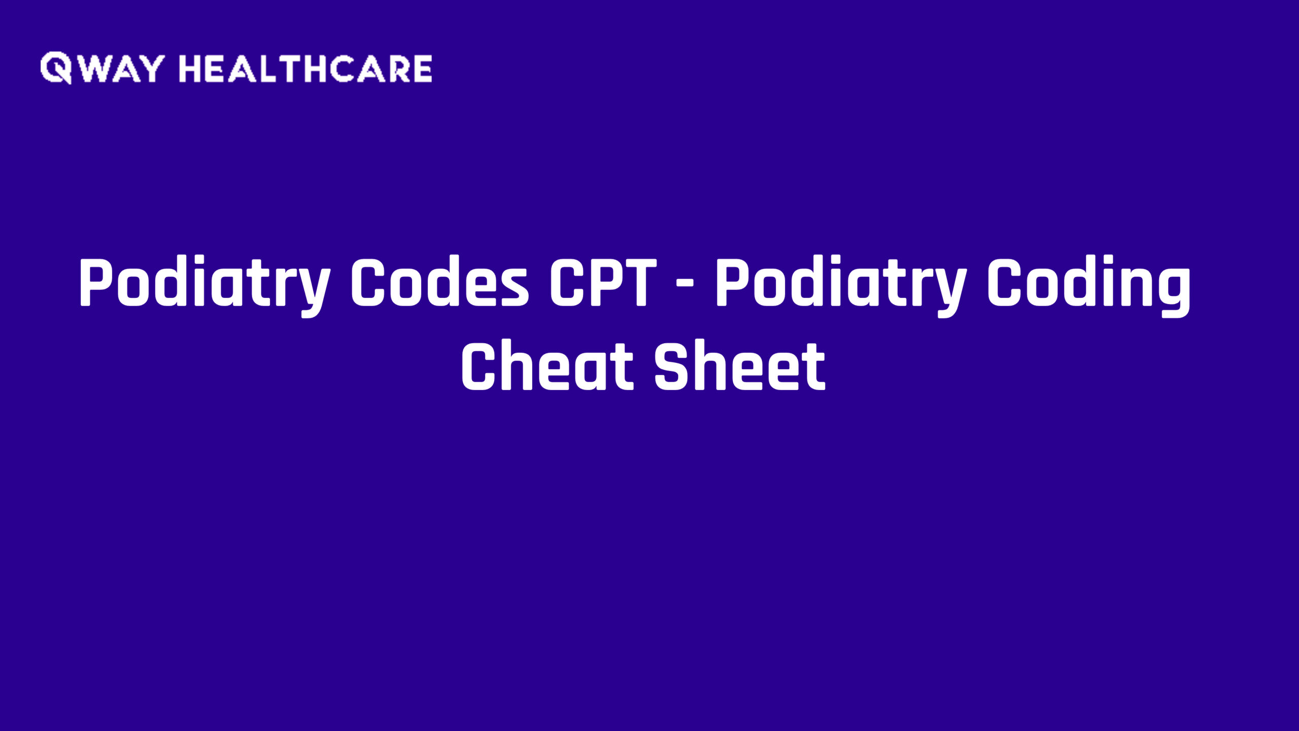 Podiatry Codes CPT - Podiatry Coding Cheat Sheet