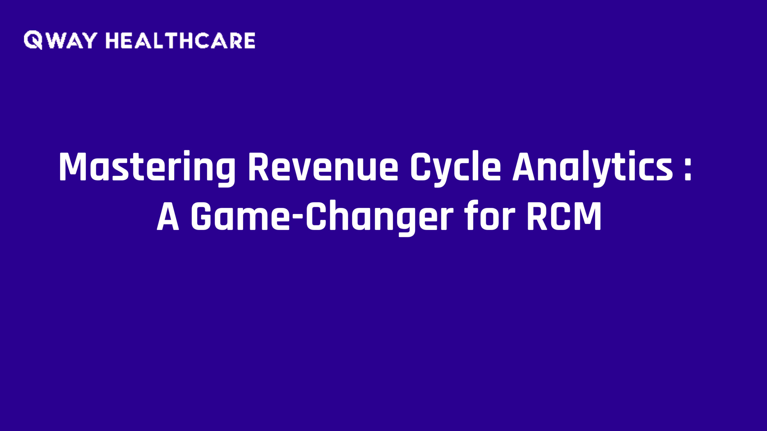 Mastering Revenue Cycle Analytics: A Game-Changer for RCM