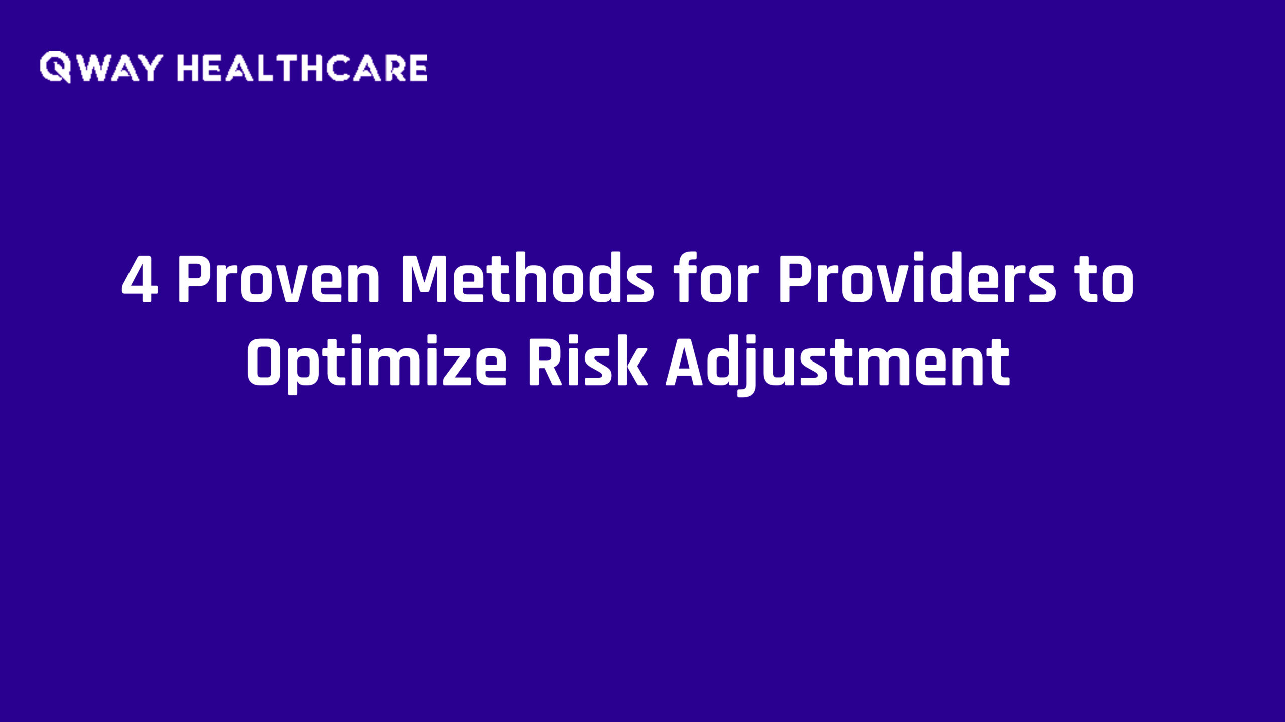 4 Proven Methods for Providers to Optimize Risk Adjustment